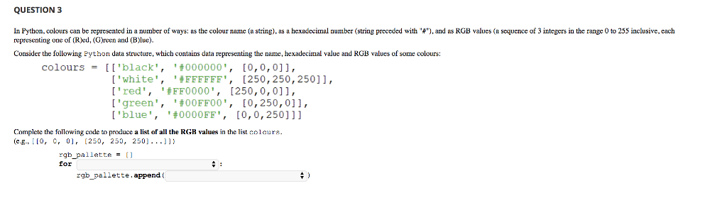 Solved QUESTION 3 In Python, colours can be represented in a | Chegg.com