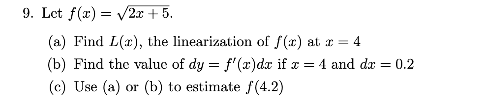 Solved 9. Let f(x)=2x+5. (a) Find L(x), the linearization of | Chegg.com