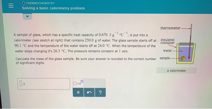 Solved O THERMOCHEMISTRY Solving a basic calorimetry problem | Chegg.com