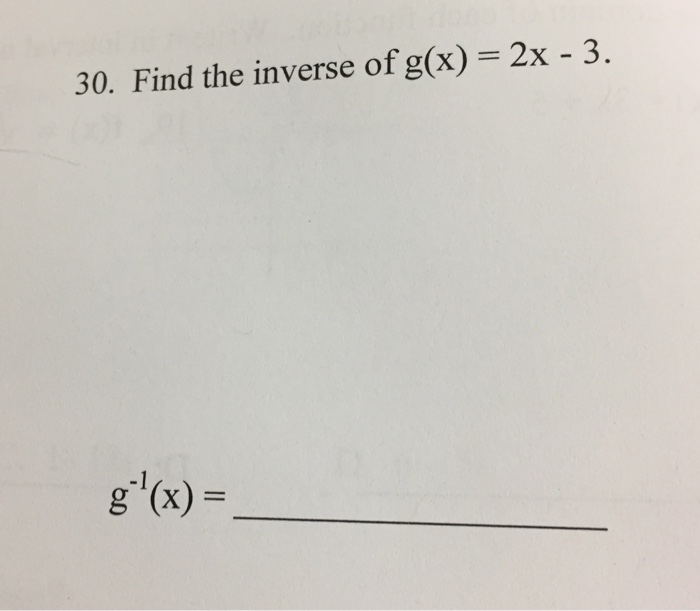 Solved Find the inverse of g(x) = 2x - 3. g^-1(x) = | Chegg.com