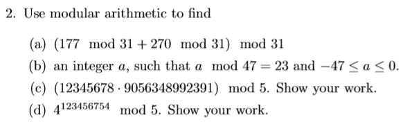 Solved 2. Use modular arithmetic to find (a) (177 mod 31 + | Chegg.com