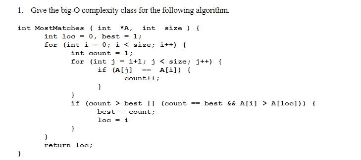 Solved = 1; 1. Give the big-O complexity class for the | Chegg.com