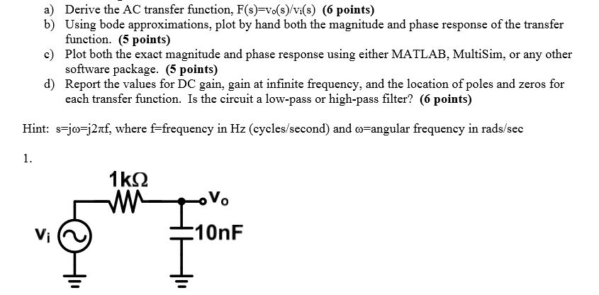 Solved a) Derive the AC transfer function, F(s)-vo(s)/vi(s) | Chegg.com