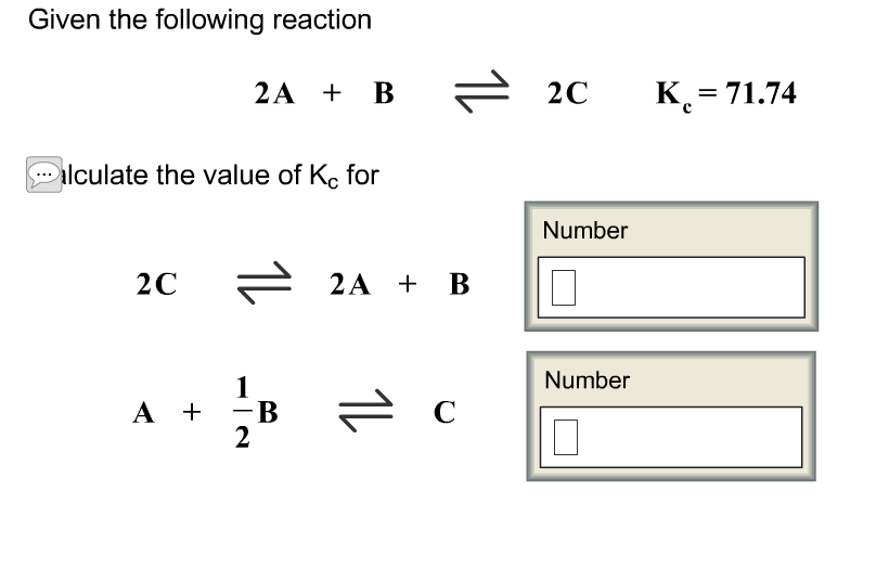 Solved Given the following reaction 2A+B 근 2C K,-71.74 … | Chegg.com