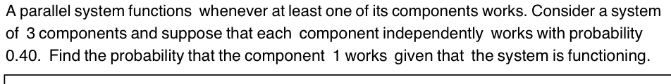 Solved A Parallel System Functions Whenever At Least One Of