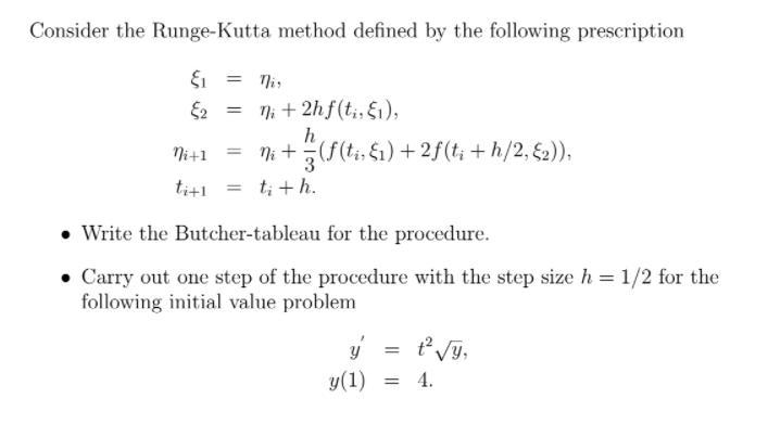 Solved Consider the Runge-Kutta method defined by the | Chegg.com