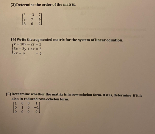 Solved (3)Determine the order of the matrix. [5 -3 71 19 7 | Chegg.com