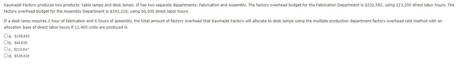 Solved Kaumajet Factory produces two products: table lamps | Chegg.com