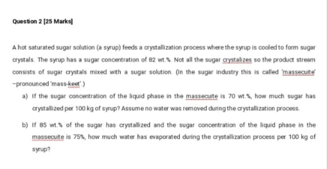 Solved Question 2 [25 Marks A hot saturated sugar solution | Chegg.com