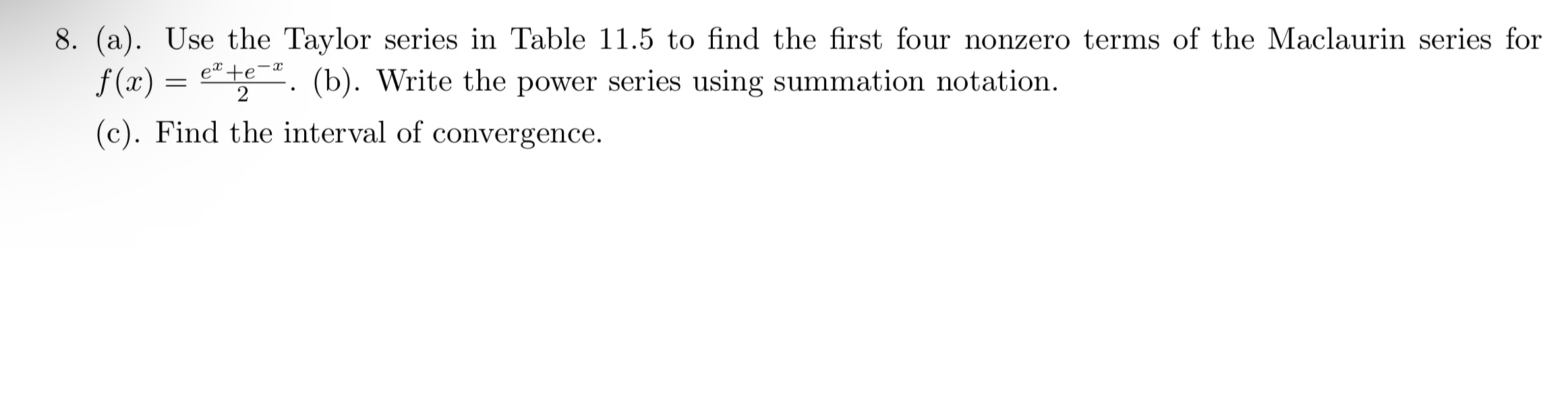 Solved 8. (a). Use the Taylor series in Table 11.5 to find | Chegg.com