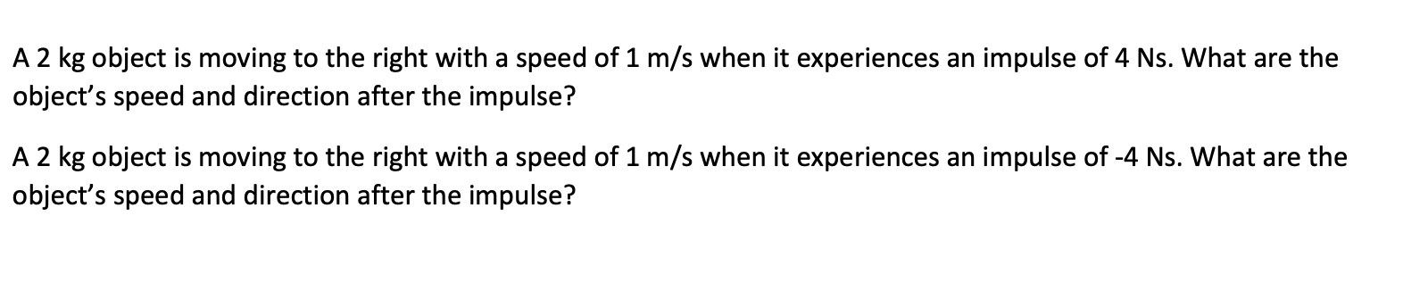 Solved A 2 Kg Object Is Moving To The Right With A Speed Of