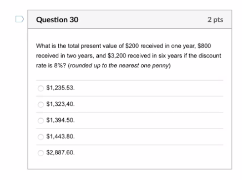 Solved D Question 30 2 pts What is the total present value | Chegg.com