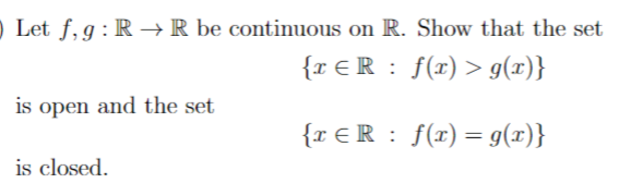 Solved Let f,g:R→R be continuous on R. Show that the set | Chegg.com