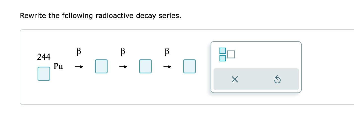 Solved Rewrite the following radioactive decay series. | Chegg.com
