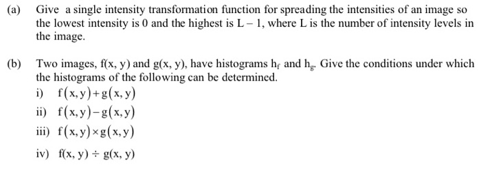 Solved Give a single intensity transformation function for | Chegg.com