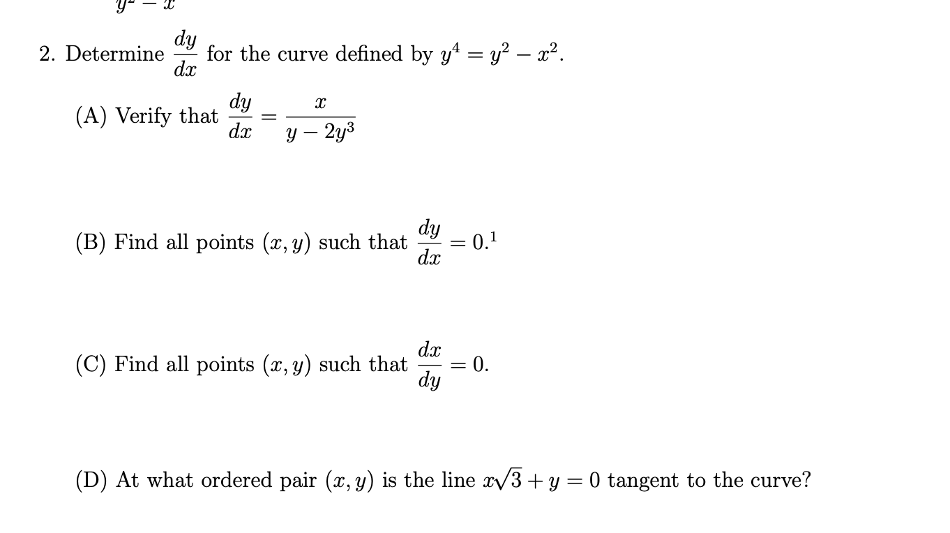 Solved 2. Determine dxdy for the curve defined by y4=y2−x2. | Chegg.com