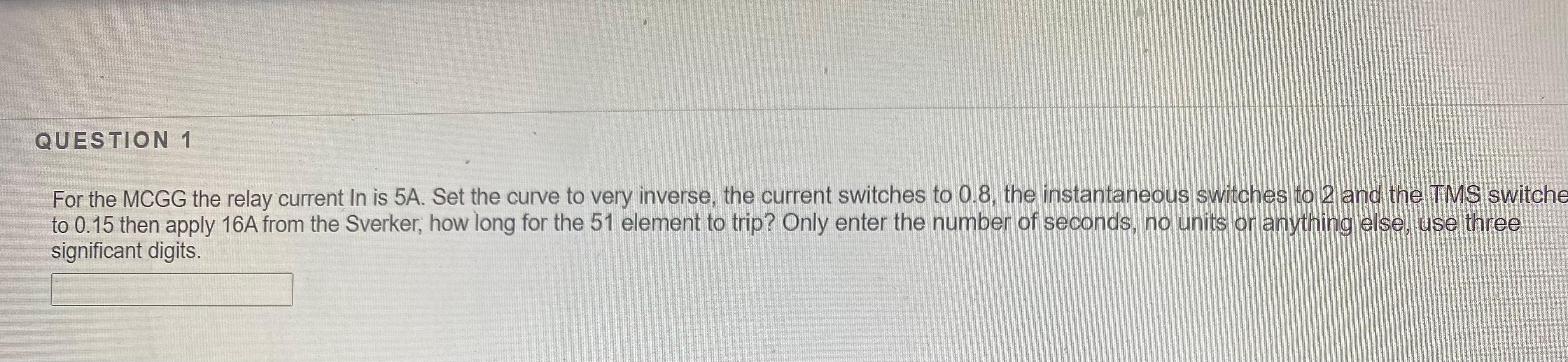 Solved QUESTION 1 For the MCGG the relay current In is 5A. | Chegg.com