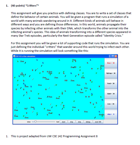 Solved 1. (40 points) "Critters" This assignment will give | Chegg.com