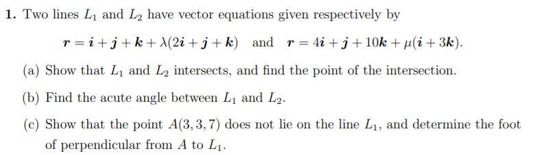 Solved 1. Two lines L1 and L2 have vector equations given | Chegg.com