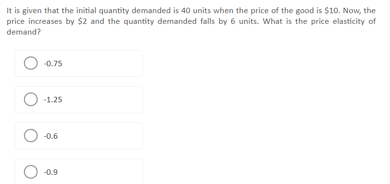 Solved It is given that the initial quantity demanded is 40 | Chegg.com