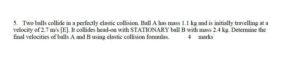 Solved 5. Two balls collide in a perfectly elastic | Chegg.com