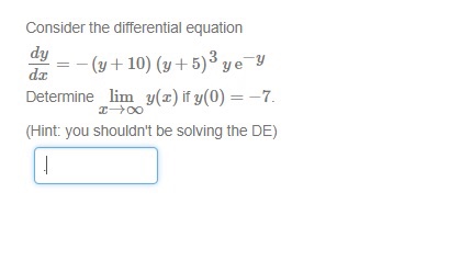 Solved Consider the differential equation dy Determine lim | Chegg.com