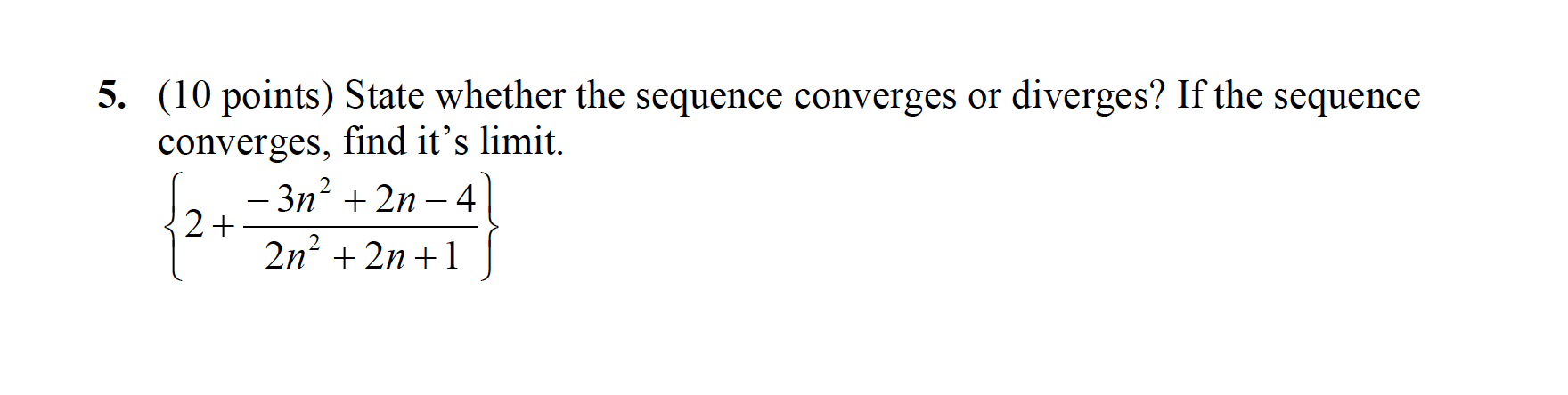 Solved (10 points) State whether the sequence converges or | Chegg.com