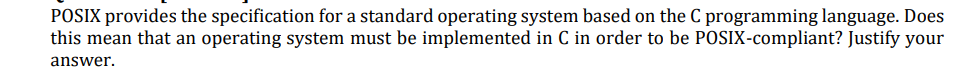 Solved POSIX provides the specification for a standard | Chegg.com