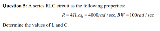 Solved A series RLC circuit as the following | Chegg.com