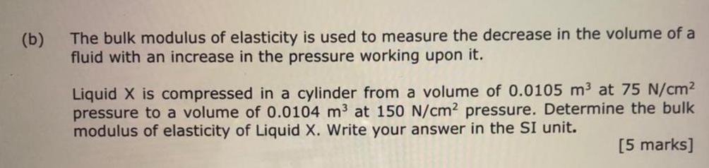 Solved (b) The bulk modulus of elasticity is used to measure | Chegg.com