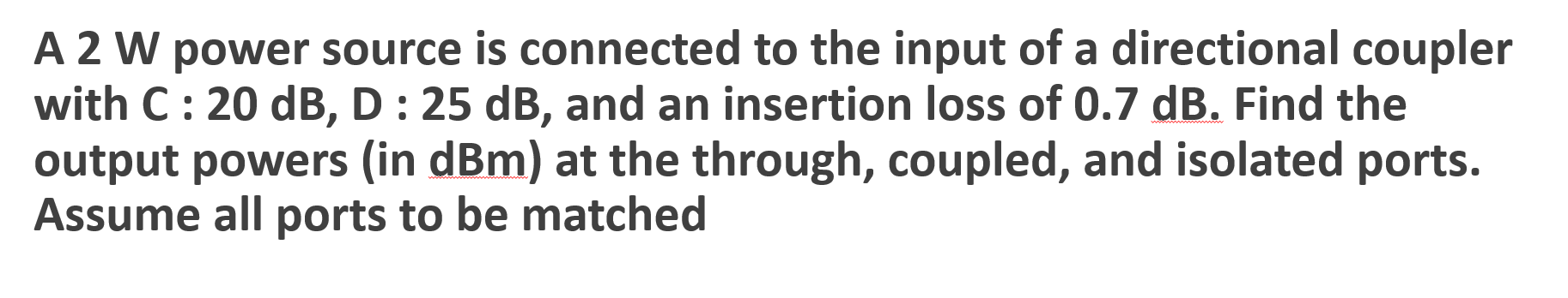 Solved A 2 W Power Source Is Connected To The Input Of A
