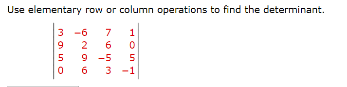 Solved Use Elementary Row Or Column Operations To Find The