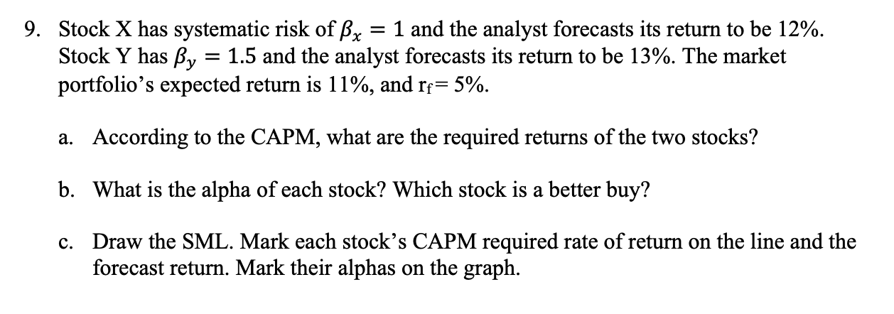 Solved 9. Stock X has systematic risk of βx=1 and the | Chegg.com