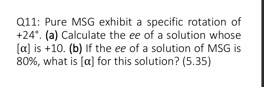 Solved Q11: Pure MSG exhibit a specific rotation of+24\deg | Chegg.com