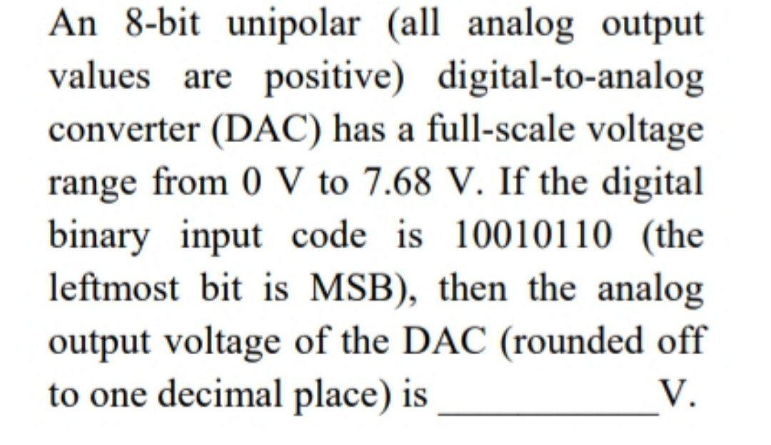 Solved An 8-bit unipolar (all analog output values are | Chegg.com