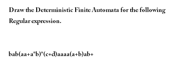 Solved Draw the Deterministic Finite Automata for the | Chegg.com
