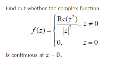 Solved Find out whether the complex function Re() Z0 #0 | Chegg.com