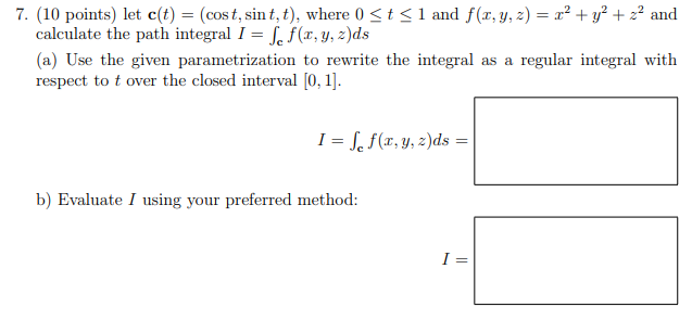 Solved Let c(t) = (cost, sint, t), where 0 ≤ t ≤ 1 and | Chegg.com