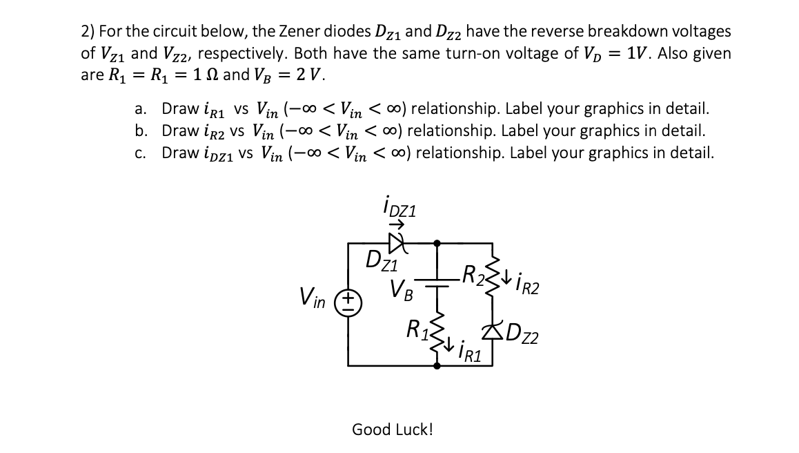 Solved 2) For the circuit below, the Zener diodes DZ1 and | Chegg.com