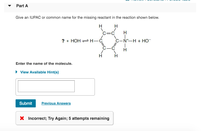 Solved Give an IUPAC or common name for the missing reactant | Chegg.com