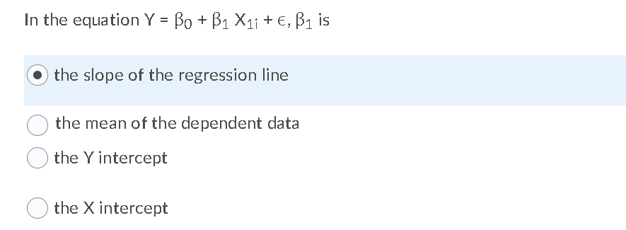 Solved In the equation Y = Bo + B1 X11 +€, B1 is the slope | Chegg.com