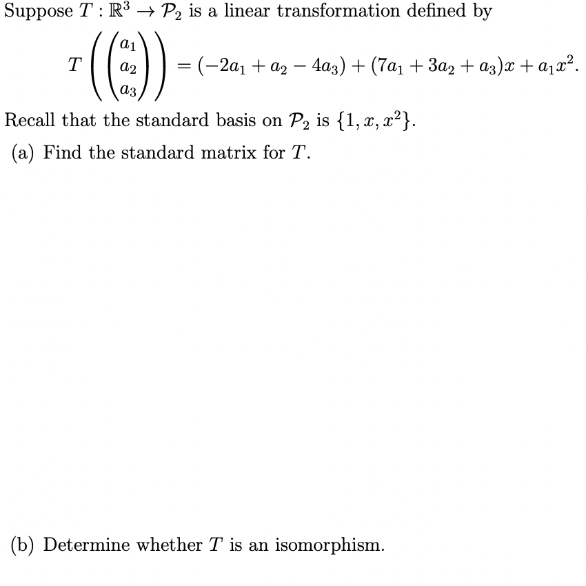 [Solved]: Suppose T: R P is a linear transformation defin