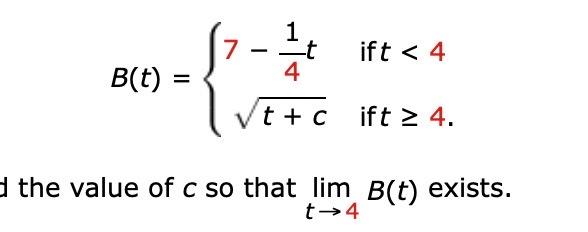Solved B(t)={7−41tt+c if t