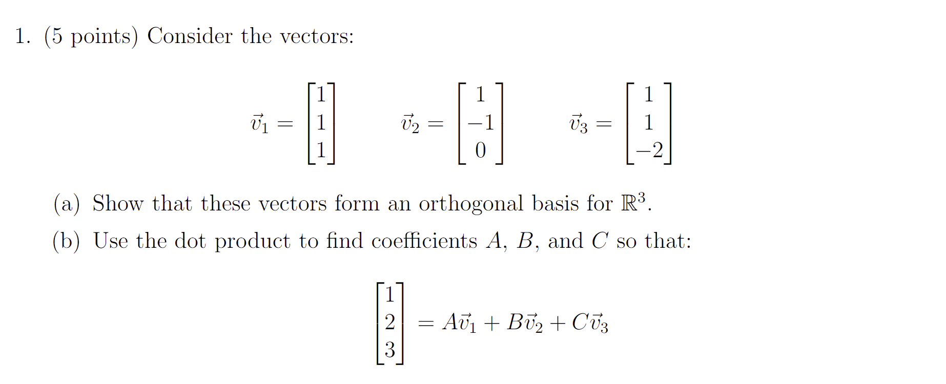 Solved 1. (5 points) Consider the vectors: | Chegg.com