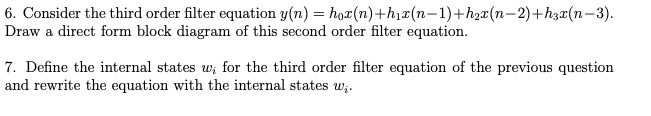 Solved 6. Consider the third order filter equation y(n) = | Chegg.com