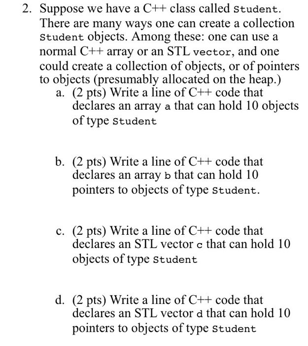Solved Suppose we have a C++ class called student. There are | Chegg.com