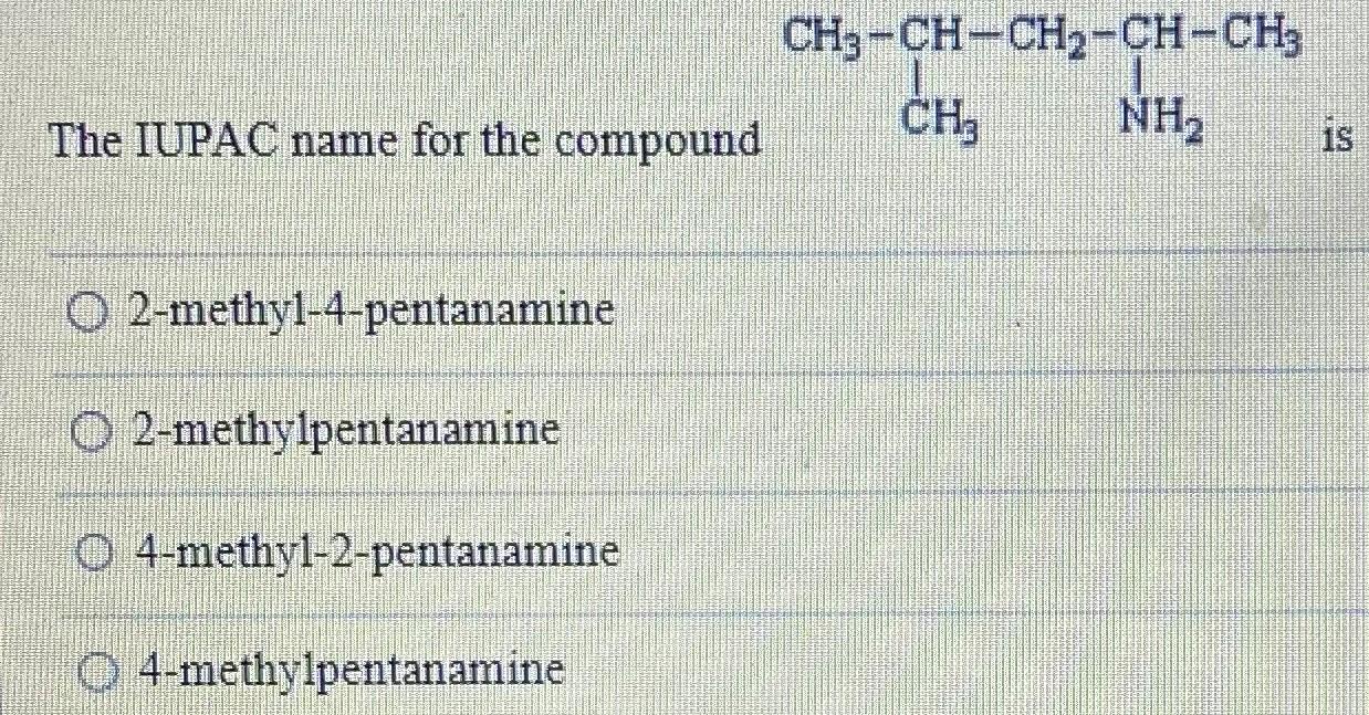 Solved The IUPAC name for the compound is | Chegg.com