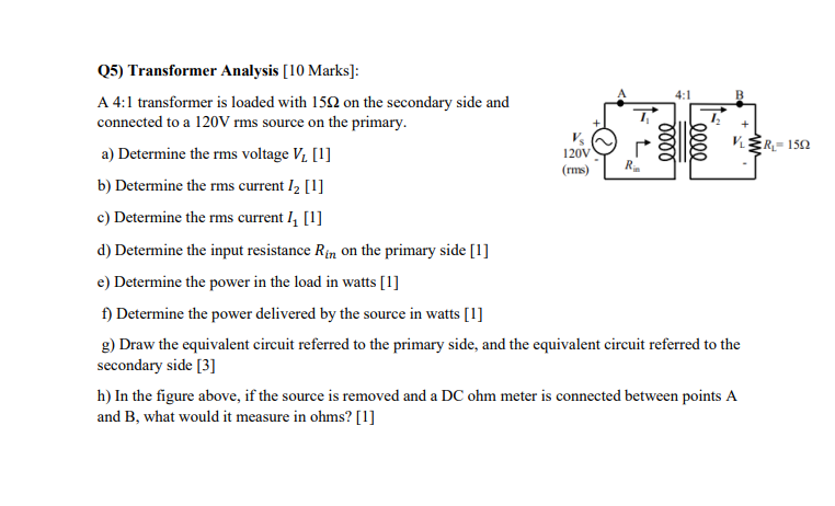 Solved Q5) Transformer Analysis [10 Marks]: A 4:1 | Chegg.com