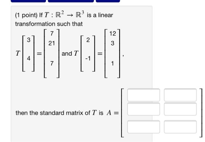 Solved (1 point) If T : R2 → R3 is a linear transformation | Chegg.com