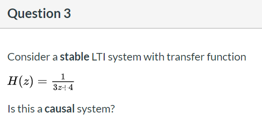 Solved Question 3 Consider a stable LTI system with transfer | Chegg.com